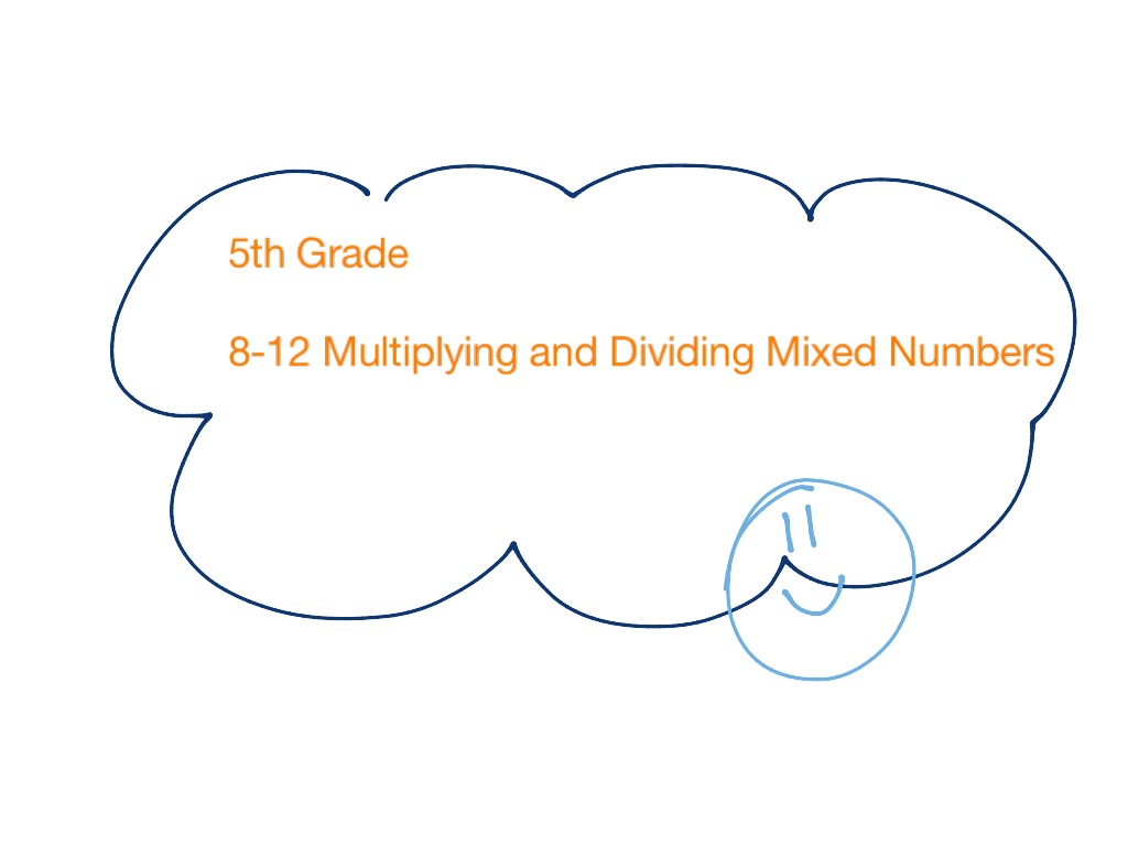 8-12 Multiplying and Dividing Mixed Numbers (5th Grade) | Math, 5th ...